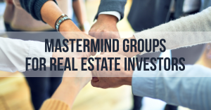 Mastermind Groups for Real Estate Investors (Why and How to Find Them ...