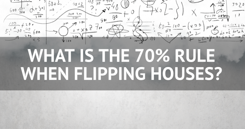 What is the 70% Rule When Flipping Houses?